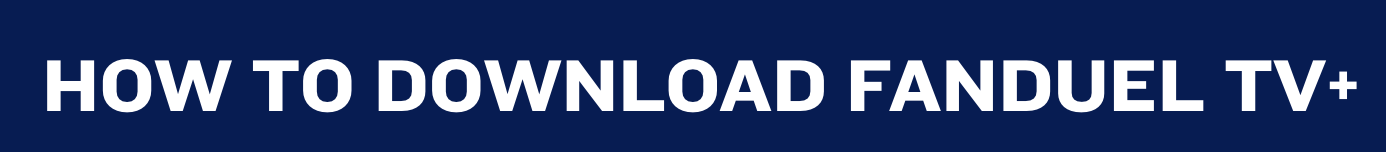 How do I download FanDuel TV+?